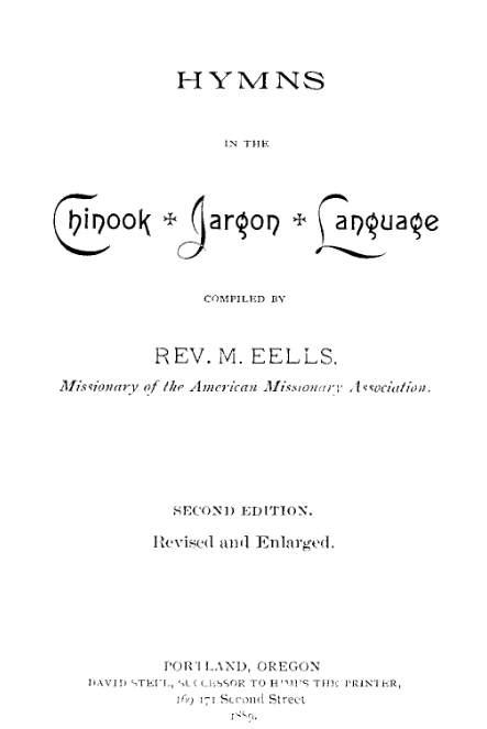 Myron Eells’s hymn book (Part 1: Jesus Chako Kopa Saghalie) | Chinook ...